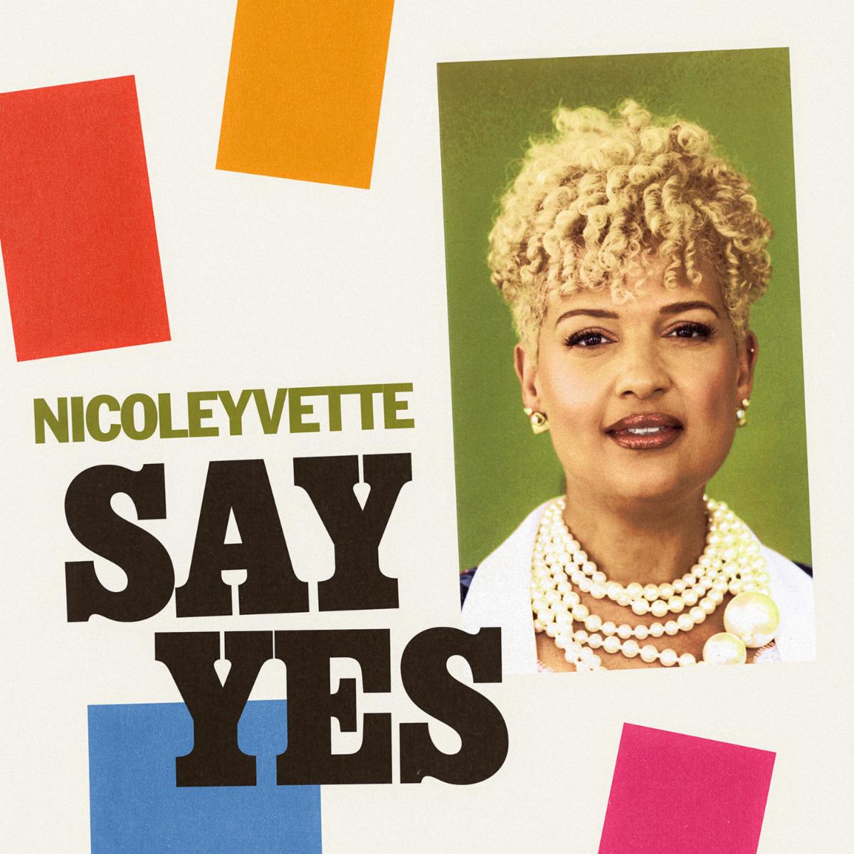 NicoleYvette to Release New Project “Say Yes”